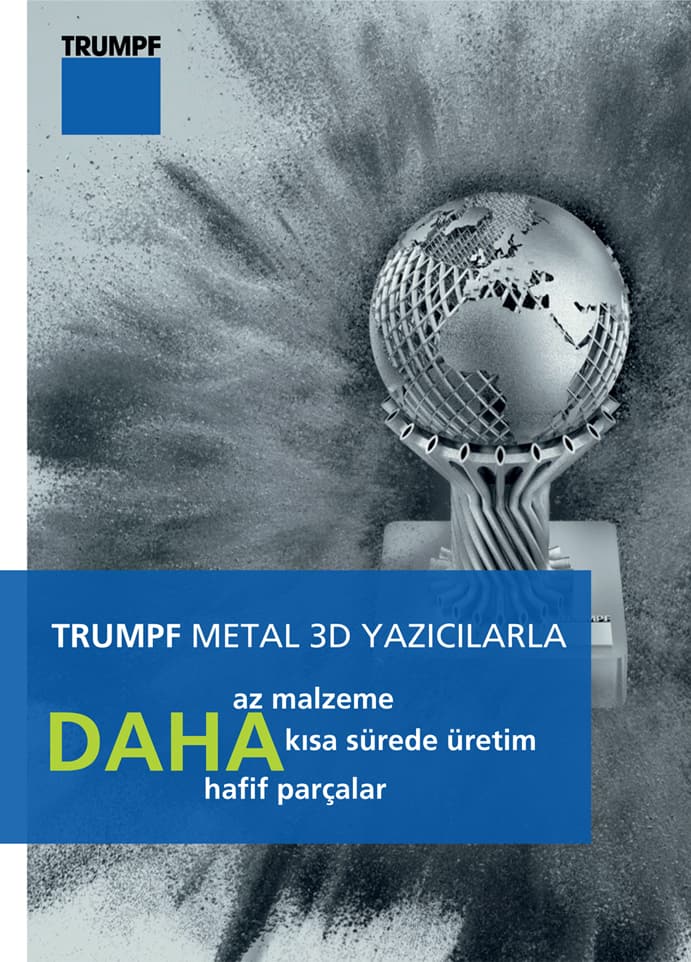 TRUMPF Metal 3D Yazıcılarla: Daha Az Malzeme, Daha Kısa Sürede Üretim ...